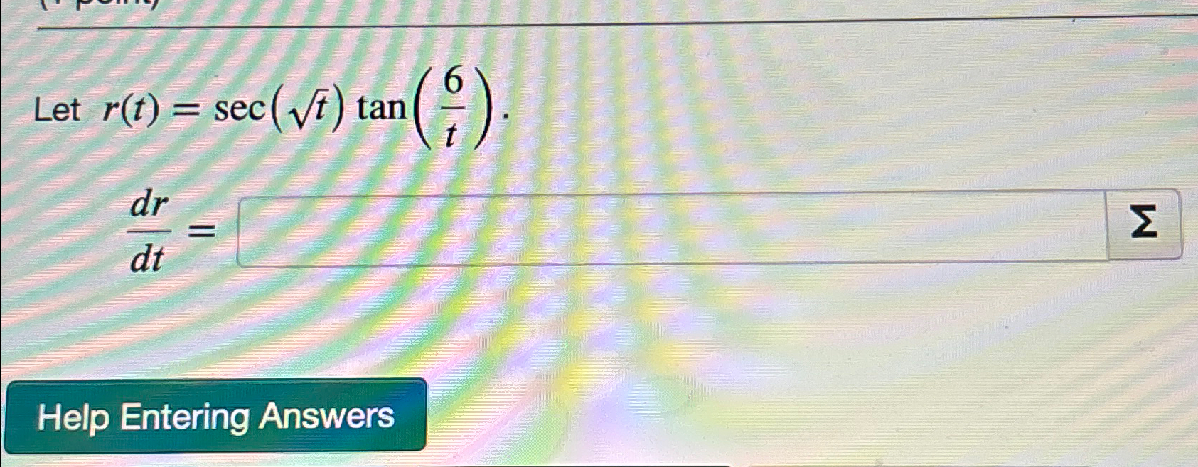 Solved Let r(t)=sec(t2)tan(6t).drdt= | Chegg.com