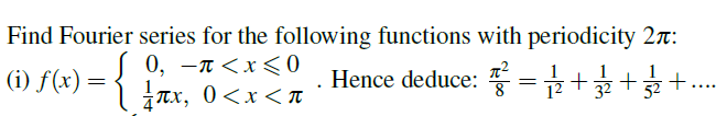 Solved Find Fourier series for the following functions with | Chegg.com