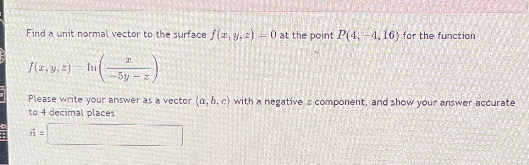 Solved Find A Unit Normal Vector To The Surface F X Y Z 0