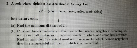 2. A code whose alphabet has size three is ternary. | Chegg.com