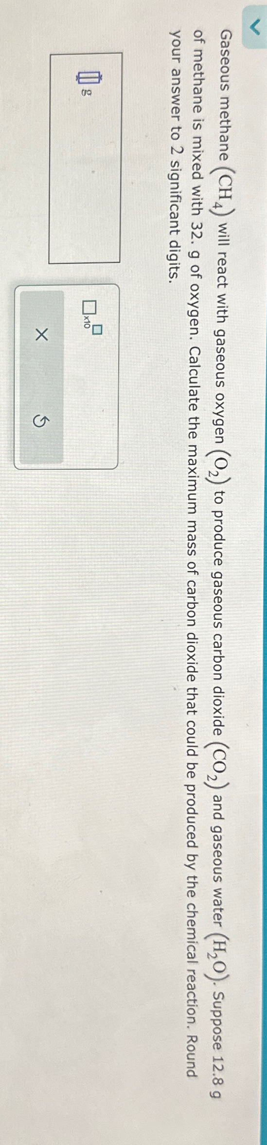 Solved Gaseous methane (CH4) ﻿will react with gaseous oxygen | Chegg.com