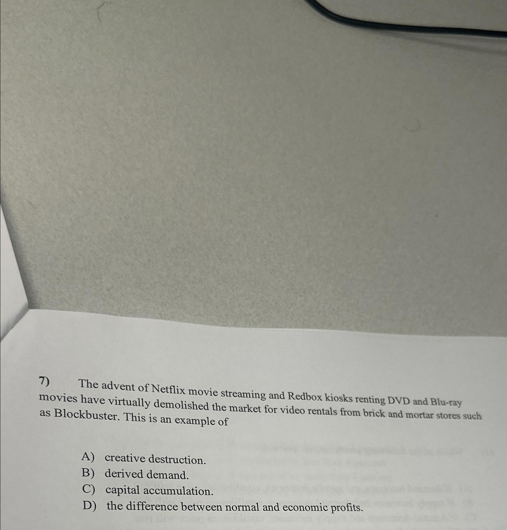 Solved The advent of Netflix movie streaming and Redbox | Chegg.com