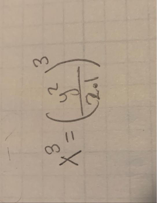 Solved How do I evaluate this so I can find what x^3 equals? | Chegg.com