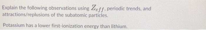 Solved Explain the following observations using Zeff, | Chegg.com