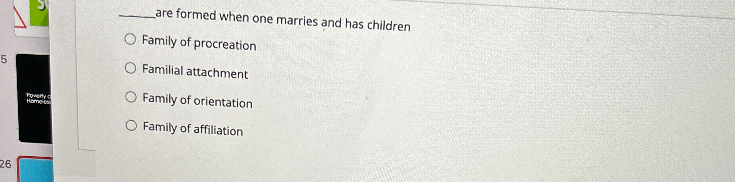 Solved are formed when one marries and has childrenFamily of | Chegg.com