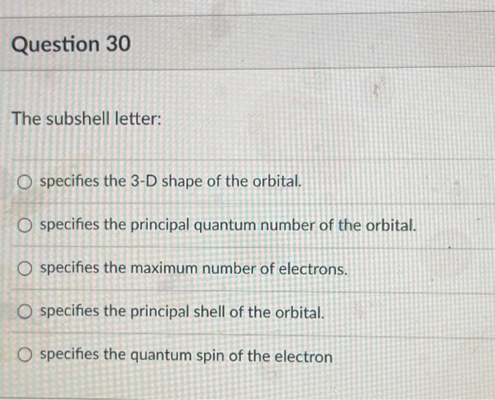 Solved Question 30 The subshell letter: Ospecifies the 3-D | Chegg.com