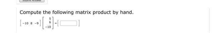 Solved Compute the following matrix product by hand. | Chegg.com
