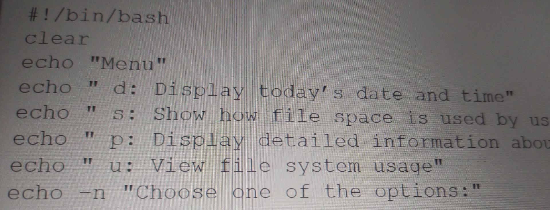 Solved #!/bin/bash clear echo "Menu" echo " d: Display | Chegg.com