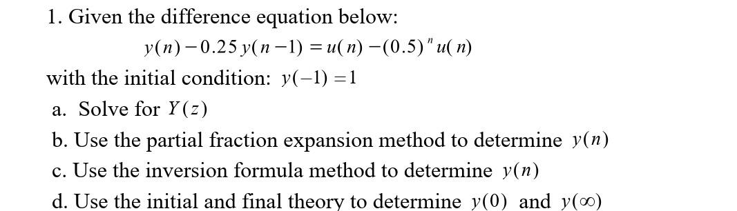 Solved 1. Given the difference equation below: | Chegg.com