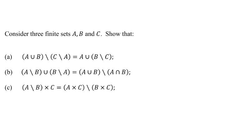 Solved Consider three finite sets A,B and C. Show that: (a) | Chegg.com