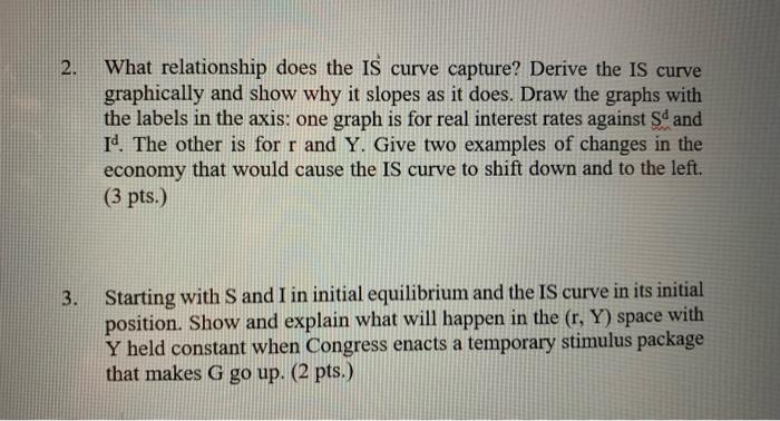 Solved 2. What relationship does the IS curve capture? | Chegg.com
