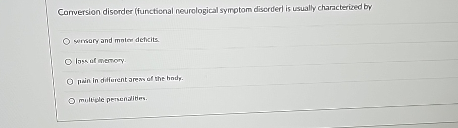 Solved Conversion disorder (functional neurological symptom | Chegg.com