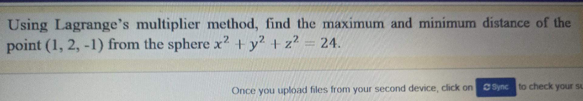 Solved Using Lagrange's multiplier method, find the maximum | Chegg.com