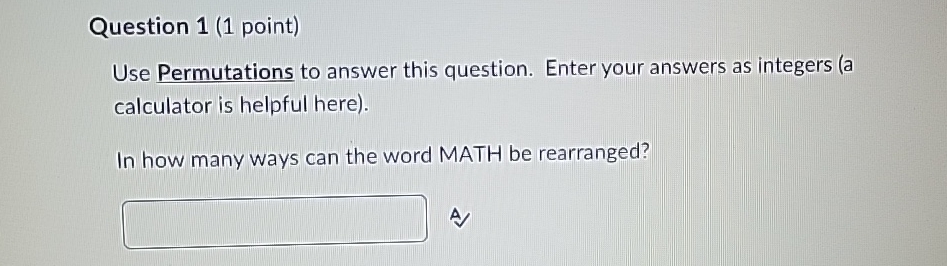 Solved Question 1 (1 ﻿point)Use Permutations to answer this | Chegg.com