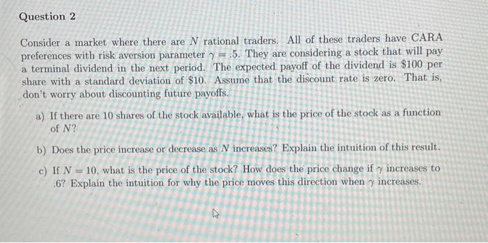 Solved Consider a market where there are N rational traders. | Chegg.com