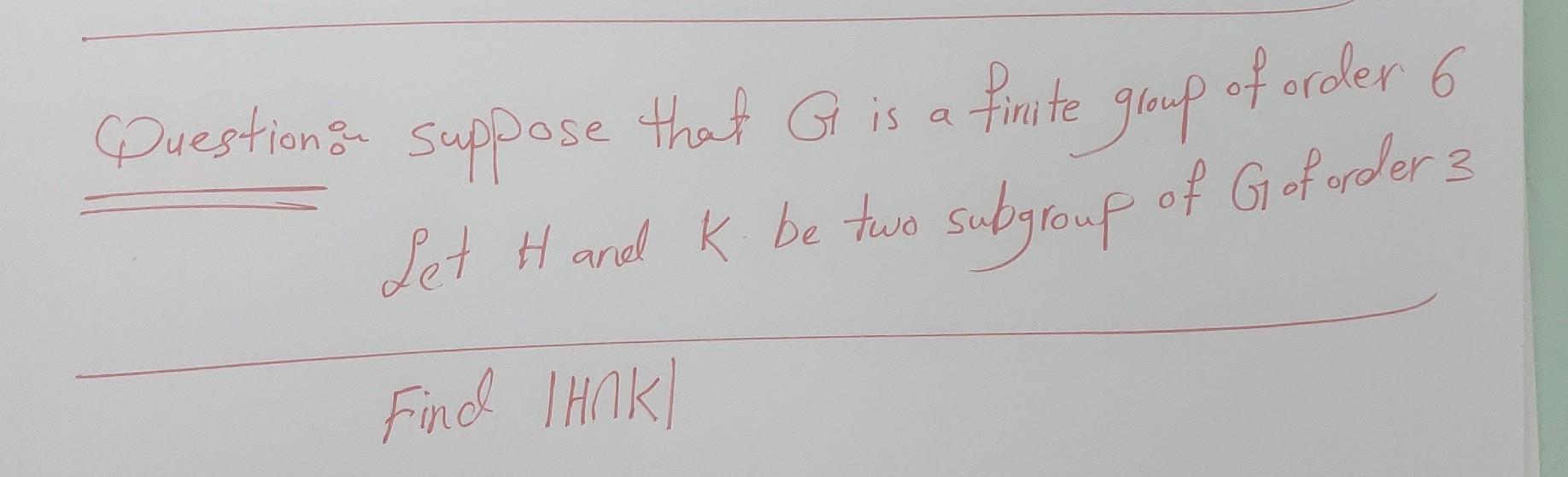Solved Question:a suppose that G is a finite group of order | Chegg.com