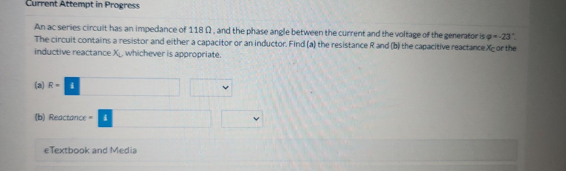 Solved An ac series circuit has an impedance of 118Ω, and | Chegg.com