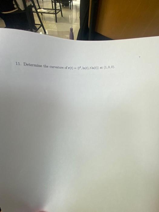 Solved 11 Determine The Curvature Of R T T2 Ln T Tln T