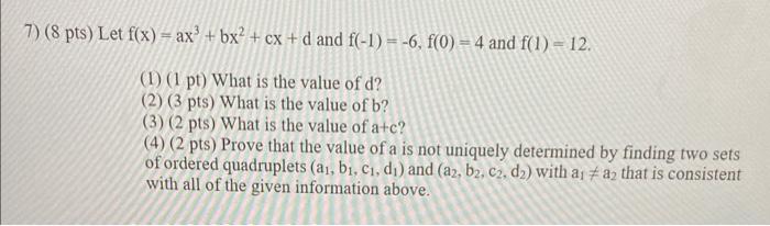 Solved 7) (8pts) Let f(x)=ax3+bx2+cx+d and f(−1)=−6,f(0)=4 | Chegg.com Solved 7) (8pts) Let f(x)=ax3+bx2+cx+d and f(−1)=−6,f(0)=4 | Chegg.com