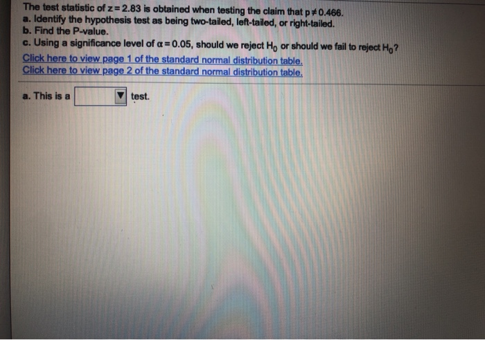 Solved The test statistic of z = 2.83 is obtained when | Chegg.com