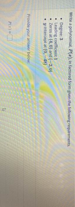 Solved Write a polynomial, P(), in factored form given the | Chegg.com