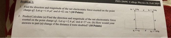 Solved PHY-2049C College Phvsics II, Fall 2019 Problem 1: | Chegg.com
