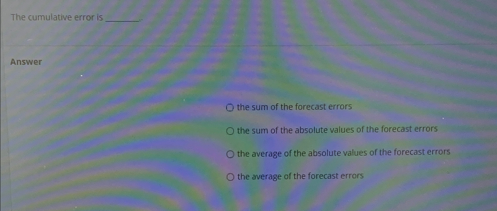 Solved The cumulative error isAnswerthe sum of the forecast | Chegg.com