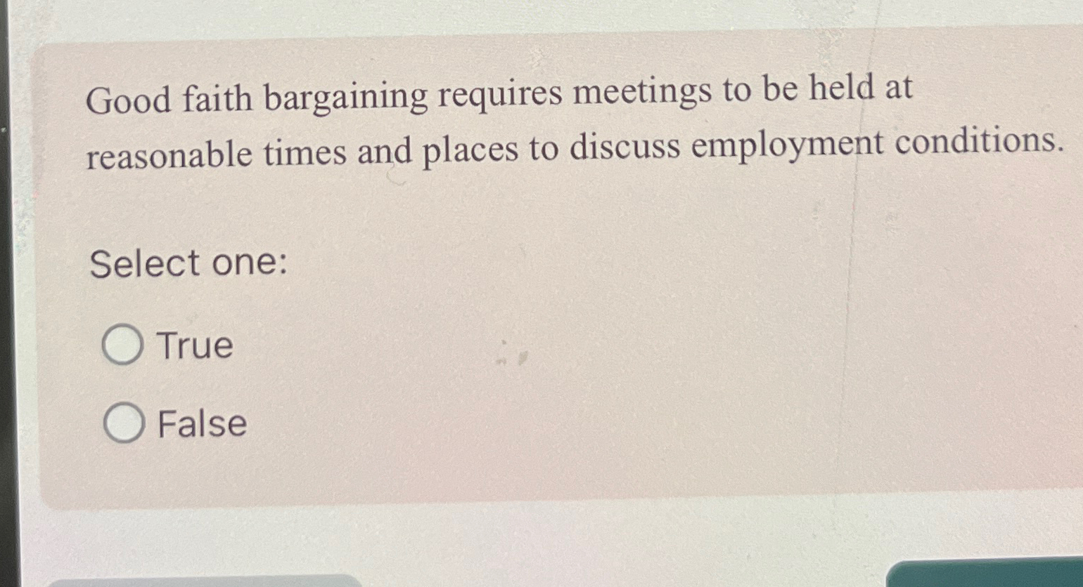 Solved Good faith bargaining requires meetings to be held at | Chegg.com