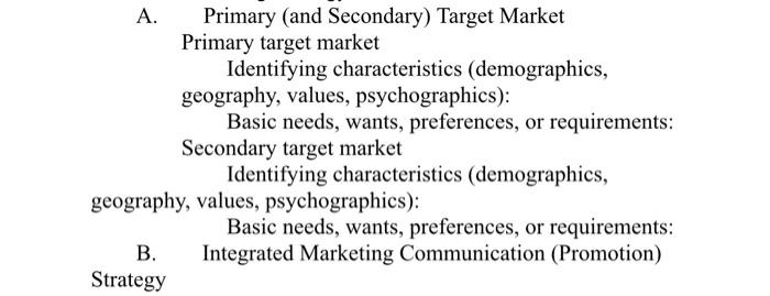 Solved A. Primary (and Secondary) Target Market Primary | Chegg.com
