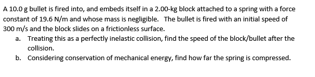 Solved A 10.0 ﻿g bullet is fired into, and embeds itself in | Chegg.com