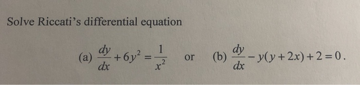 Solved Solve Riccati's differential equation dy +6y? = 1 (a) | Chegg.com