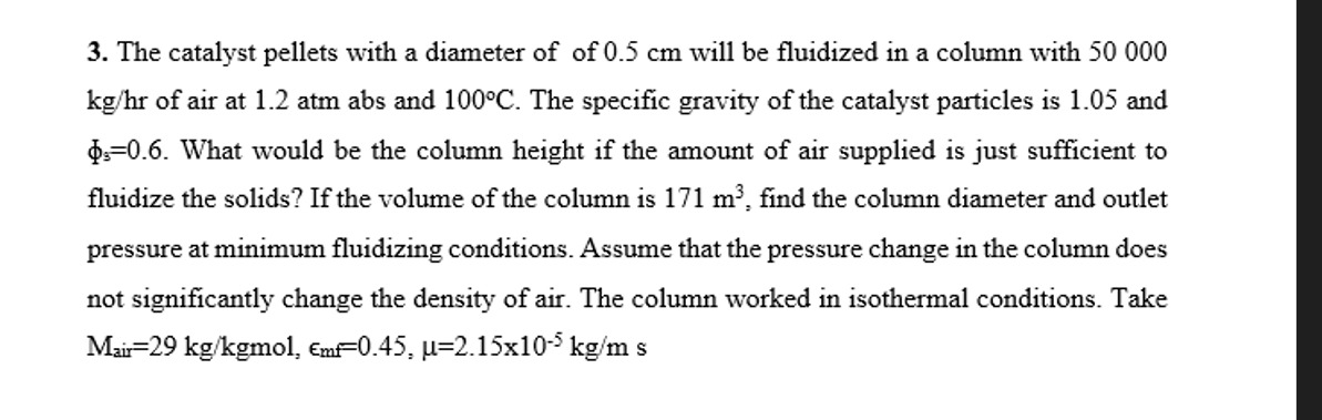 Solved The catalyst pellets with a diameter of of 0.5cm | Chegg.com