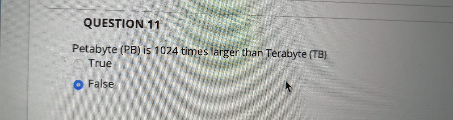 Solved QUESTION 11 Petabyte (PB) is 1024 times larger than | Chegg.com