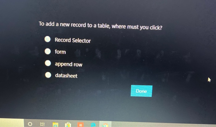 Solved To add a new record to a table, where must you click? | Chegg.com