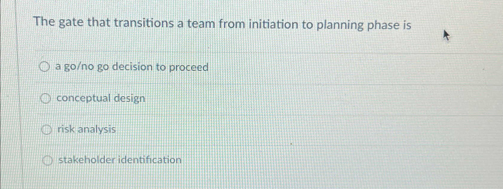 Solved The gate that transitions a team from initiation to | Chegg.com
