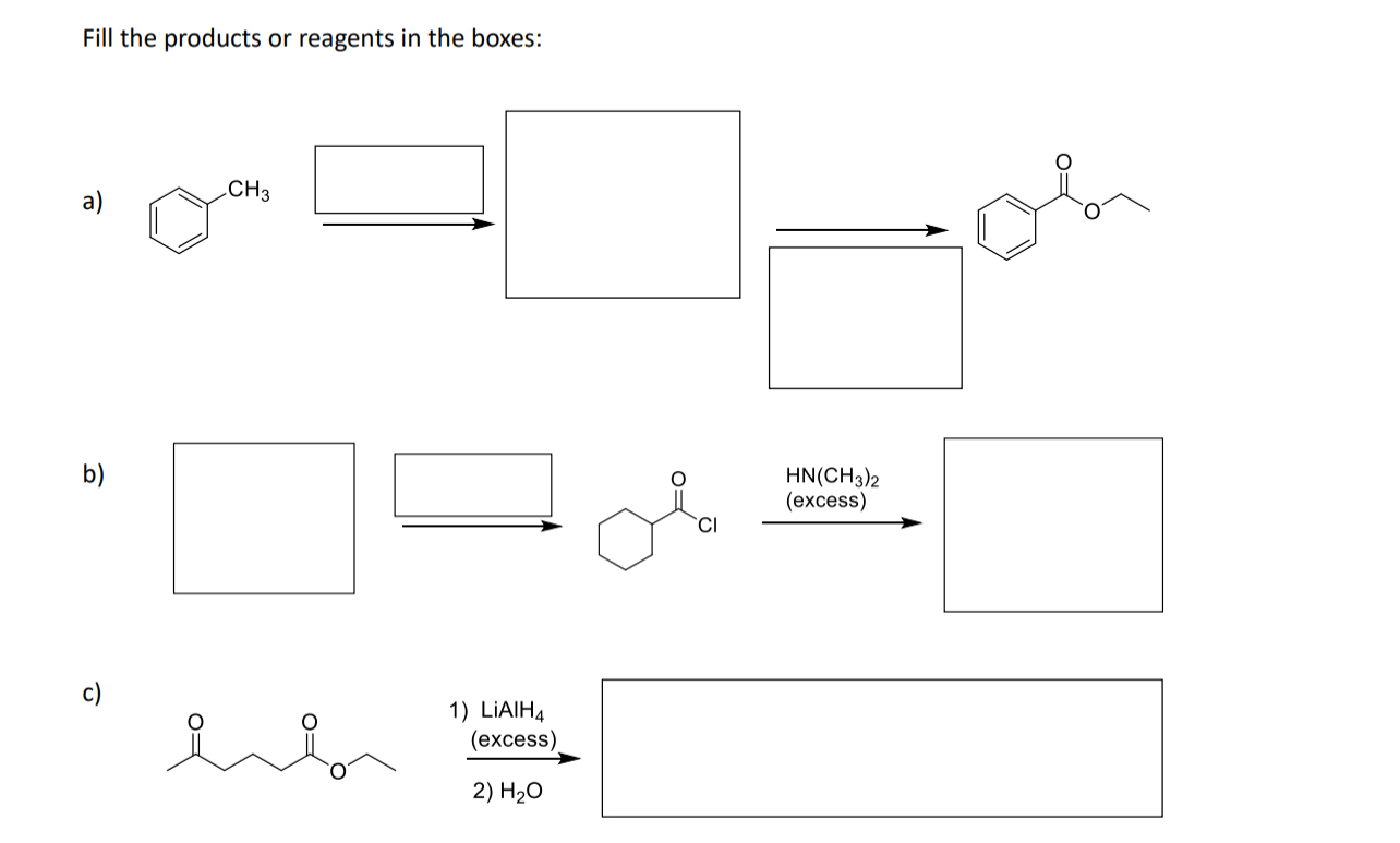 Solved by an EXPERT Fill the products or reagents in the boxes: | Chegg.com