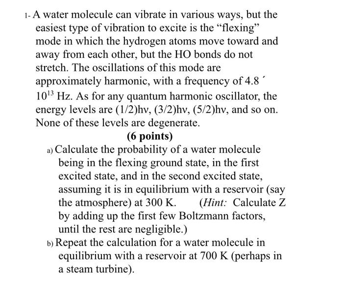 Solved 1- A water molecule can vibrate in various ways, but | Chegg.com