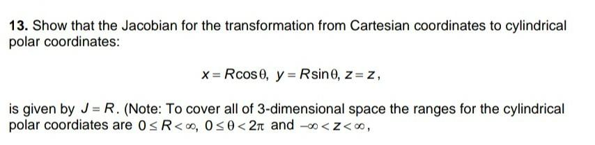 Solved 13. Show that the Jacobian for the transformation | Chegg.com