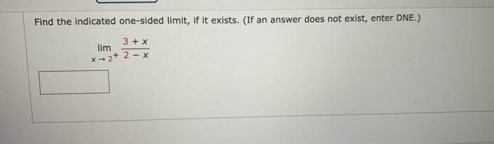 Solved Find the indicated one-sided limit, if it exists. (If | Chegg.com