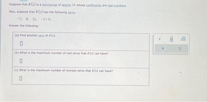 Solved Suppose that R(x) is a polynomial of degree 11 whose | Chegg.com Solved Suppose that R(x) is a polynomial of degree 11 whose | Chegg.com