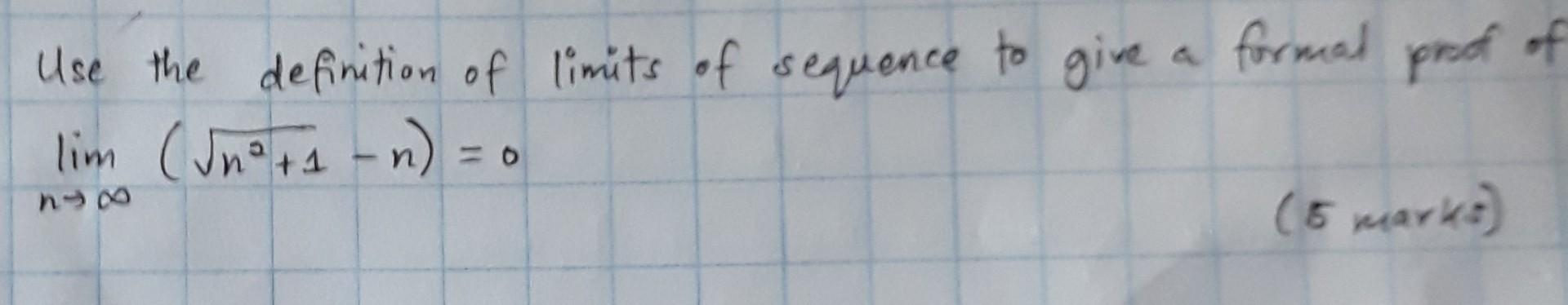 Solved Use the definition of limits of sequence to give a | Chegg.com