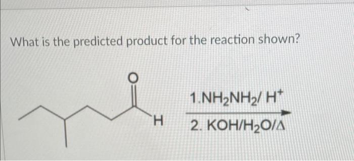 Solved What is the predicted product for the reaction shown? | Chegg.com