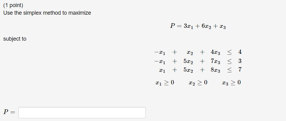 Solved (1 ﻿point)Use the simplex method to | Chegg.com