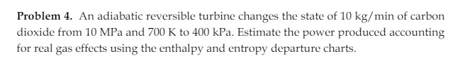 Solved Problem 4. ﻿An adiabatic reversible turbine changes | Chegg.com