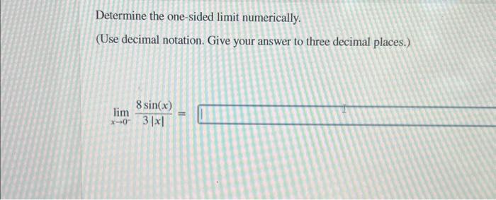 Solved Determine the one-sided limit numerically. (Use | Chegg.com