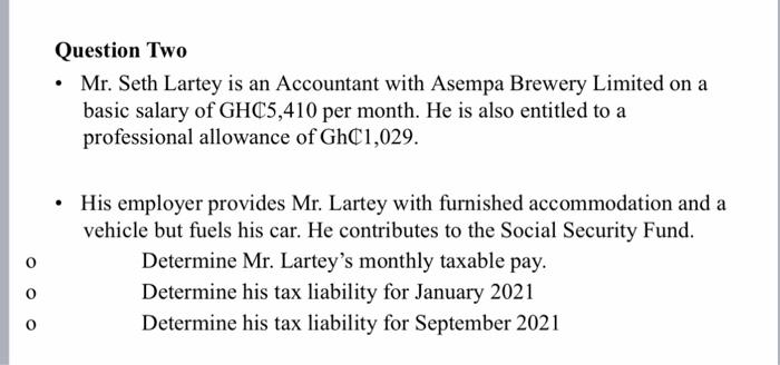 Solved Question Two - Mr. Seth Lartey is an Accountant with | Chegg.com