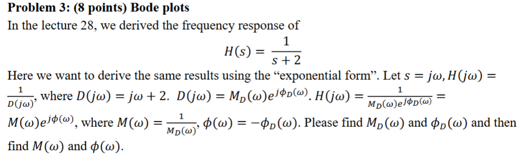 Solved by an EXPERT Problem 3: (8 ﻿points) ﻿Bode plotsIn ﻿the lecture | Chegg.com