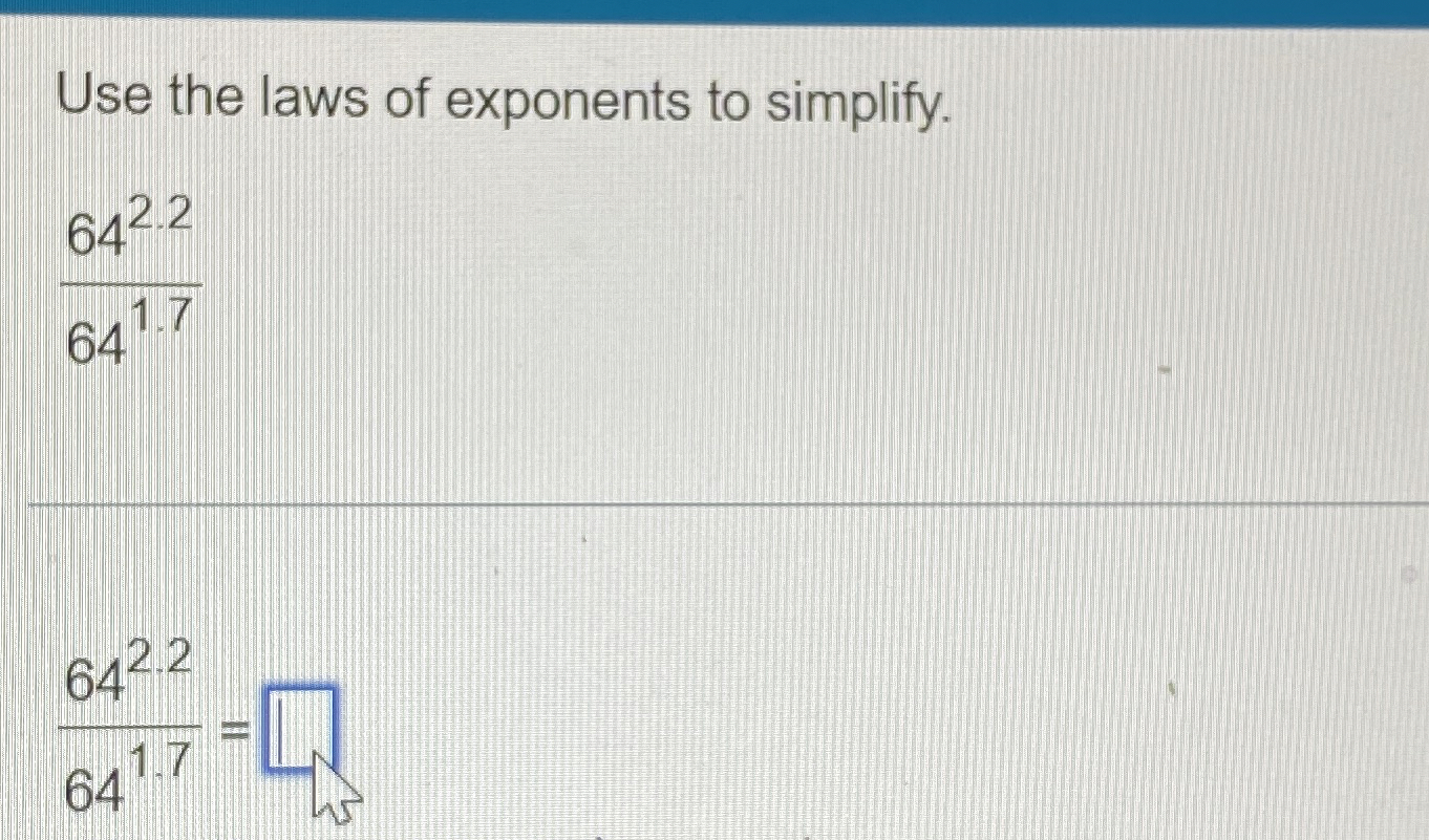 Solved Use the laws of exponents to | Chegg.com