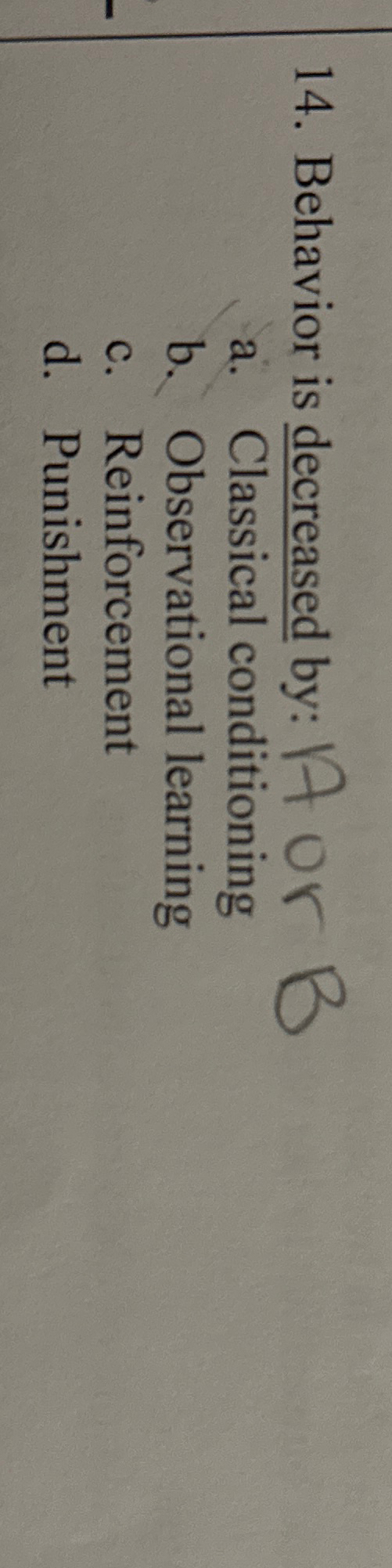 Solved Behavior is decreased by:a. ﻿Classical conditioningb. | Chegg.com