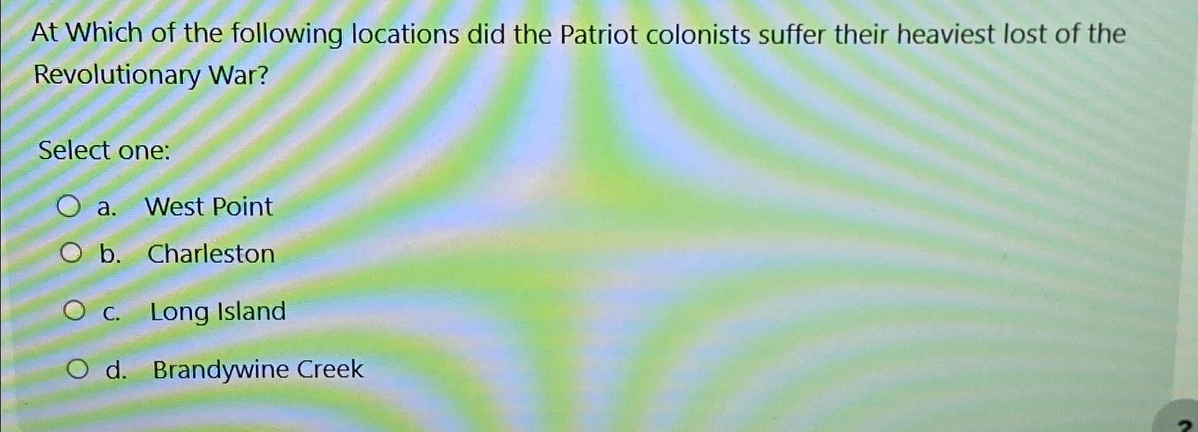 Solved At Which of the following locations did the Patriot | Chegg.com